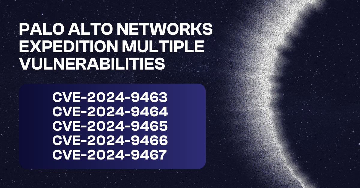 Palo Alto Networks Expedition Multiple Vulnerabilities (CVE-2024-9463 ... Palo Alto Networks Expedition Multiple Vulnerabilities (CVE-2024-9463 ...